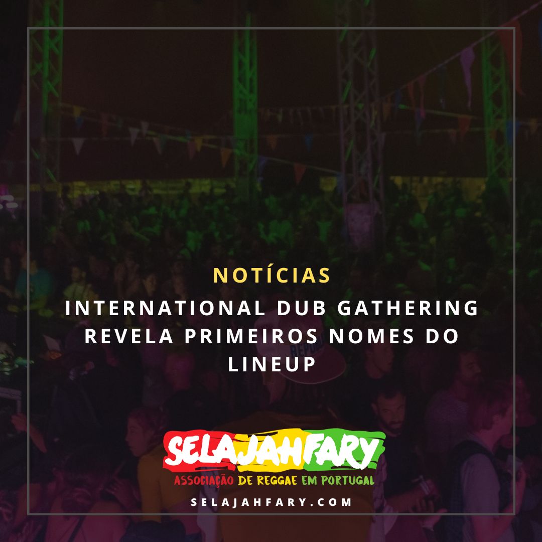 International Dub Gathering Revela Primeiros Nomes Do Lineup