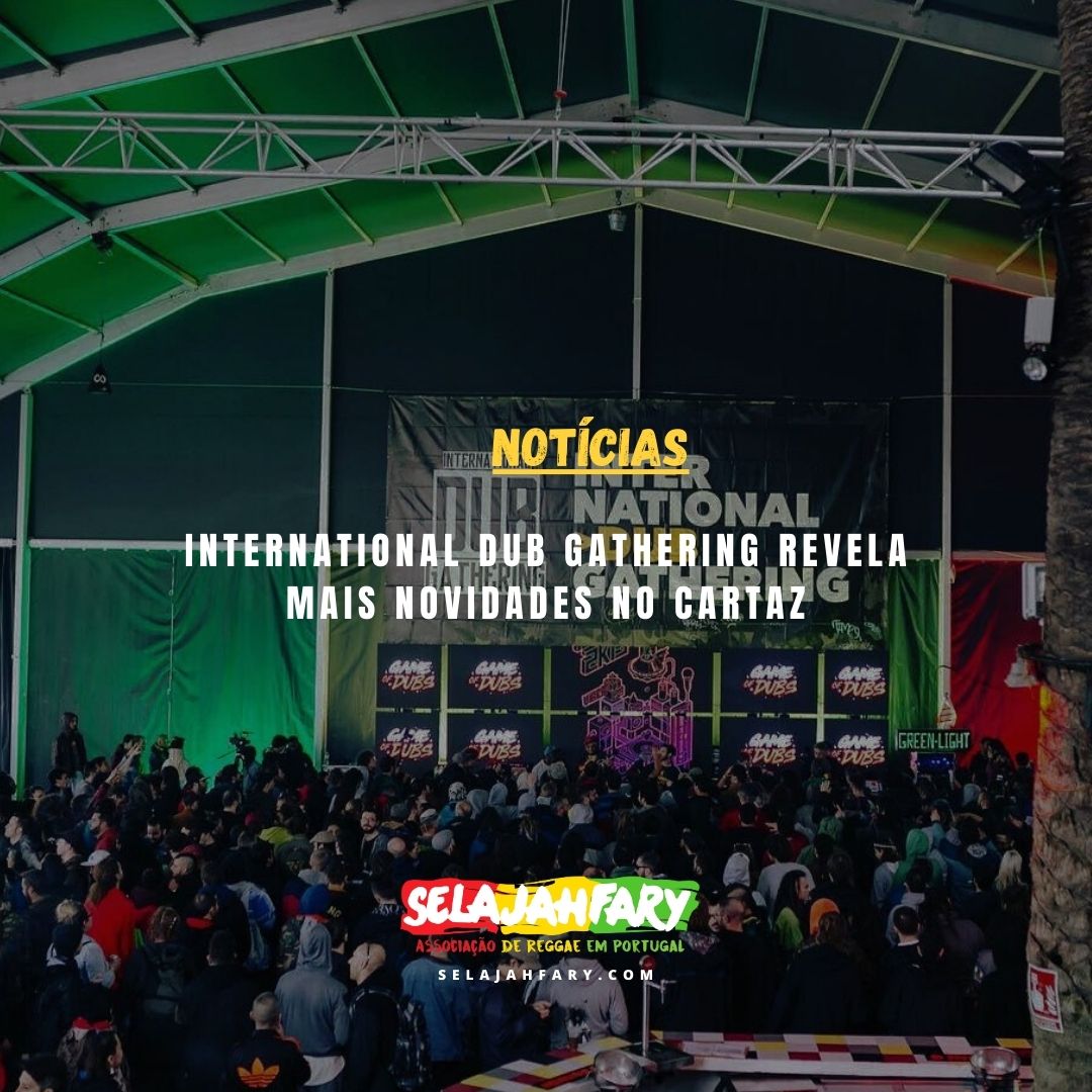 International Dub Gathering Revela Mais Novidades No Cartaz